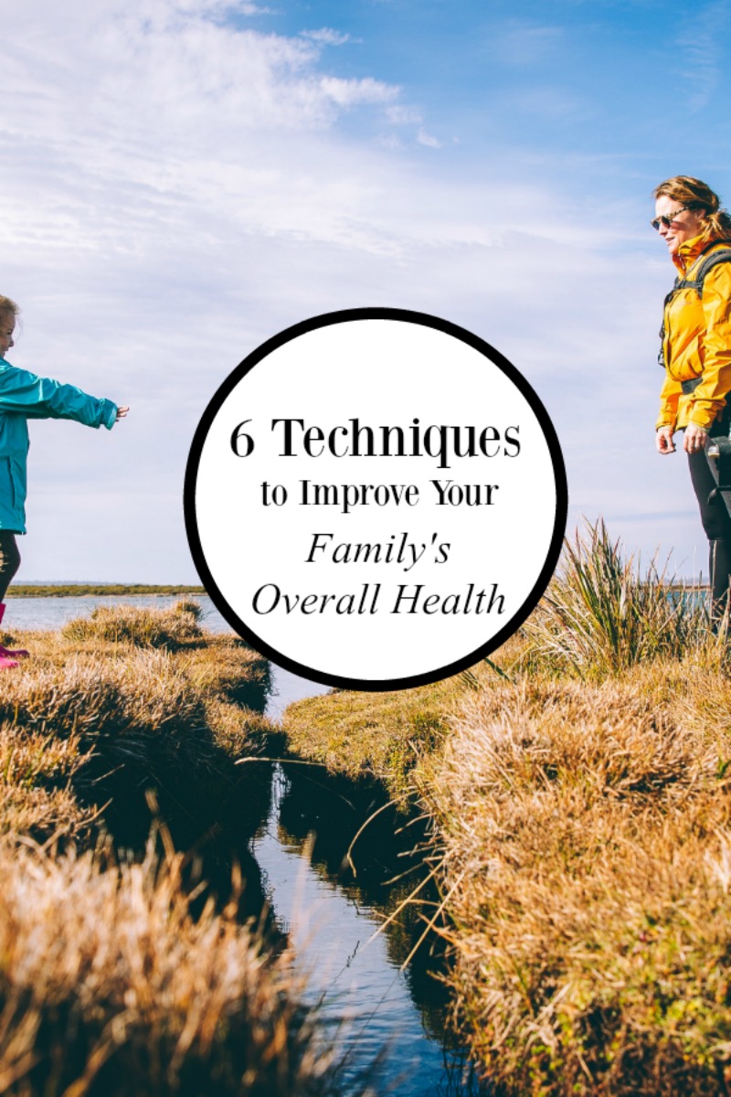 6 Techniques to Improve Your Family's Overall Health - Motherhood Defined